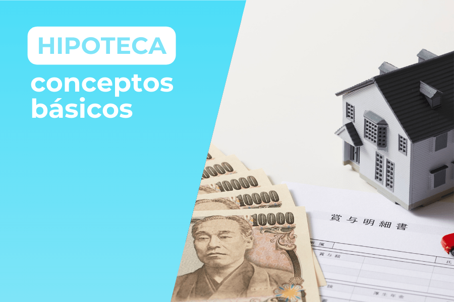 ¿En qué consiste una hipoteca? Conceptos básicos